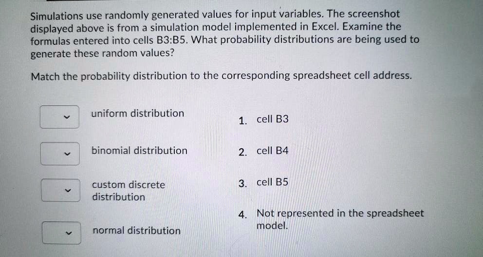 SOLVED: Simulations use randomly generated values for input variables ...