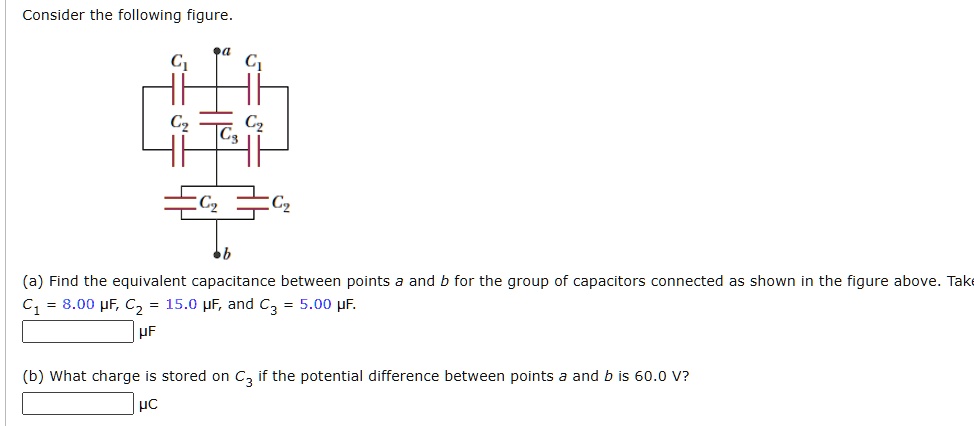 Consider the following figure. ? C? C? C? C? C? C? b (a) Find the equivalent capacitance between ...