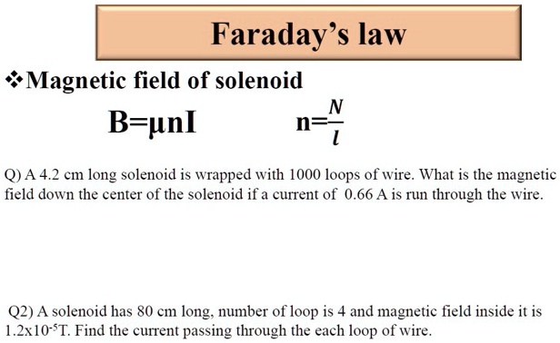 Faraday's law Magnetic field of solenoid ?=??? N n=(N)/(l) Q) A 4.2 cm ...