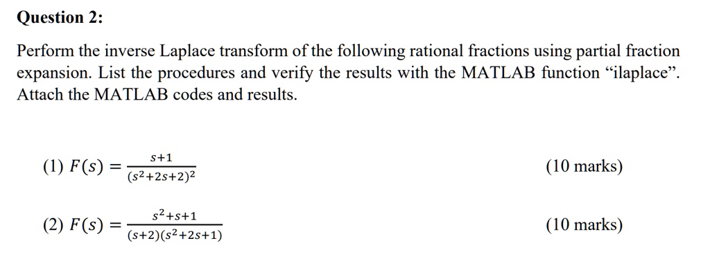 [GET ANSWER] Question 2: Perform the inverse Laplace transform of the ...