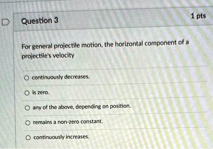 SOLVED: For general projectile motion, the horizontal component of a ...