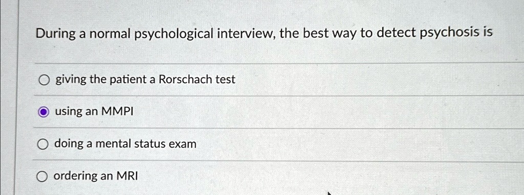 During a normal psychological interview, the best way to detect ...