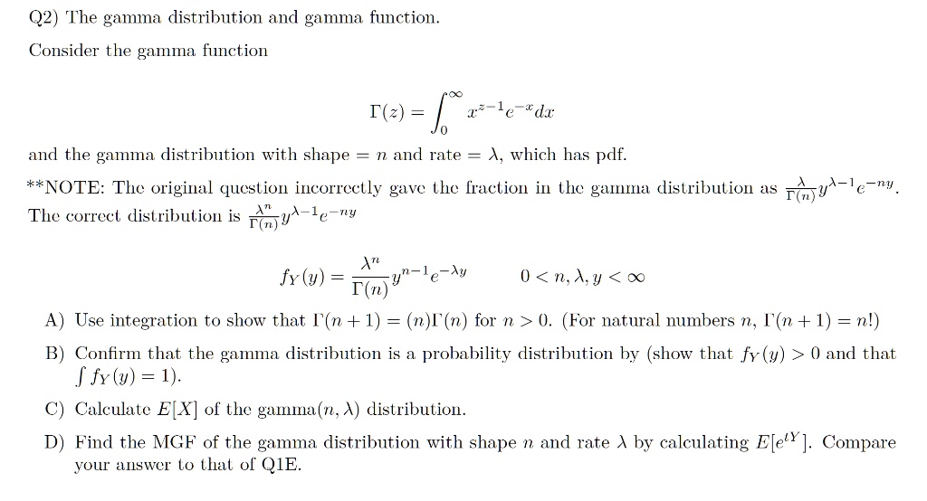 Q2) The gamma distribution and gamma function. Consider the gamma ...