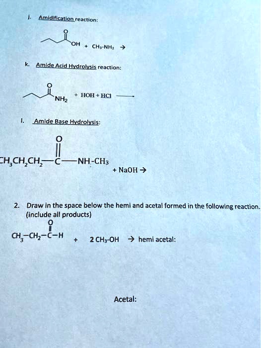SOLVED: Amidification reaction: OH CH3-NH2 Amide Acid Hydrolysis ...