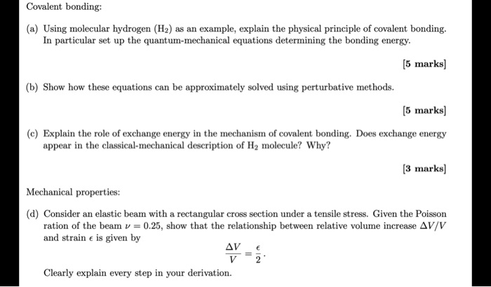 SOLVED: Covalent bonding: a) Using molecular hydrogen (H2) as an example, explain the physical ...