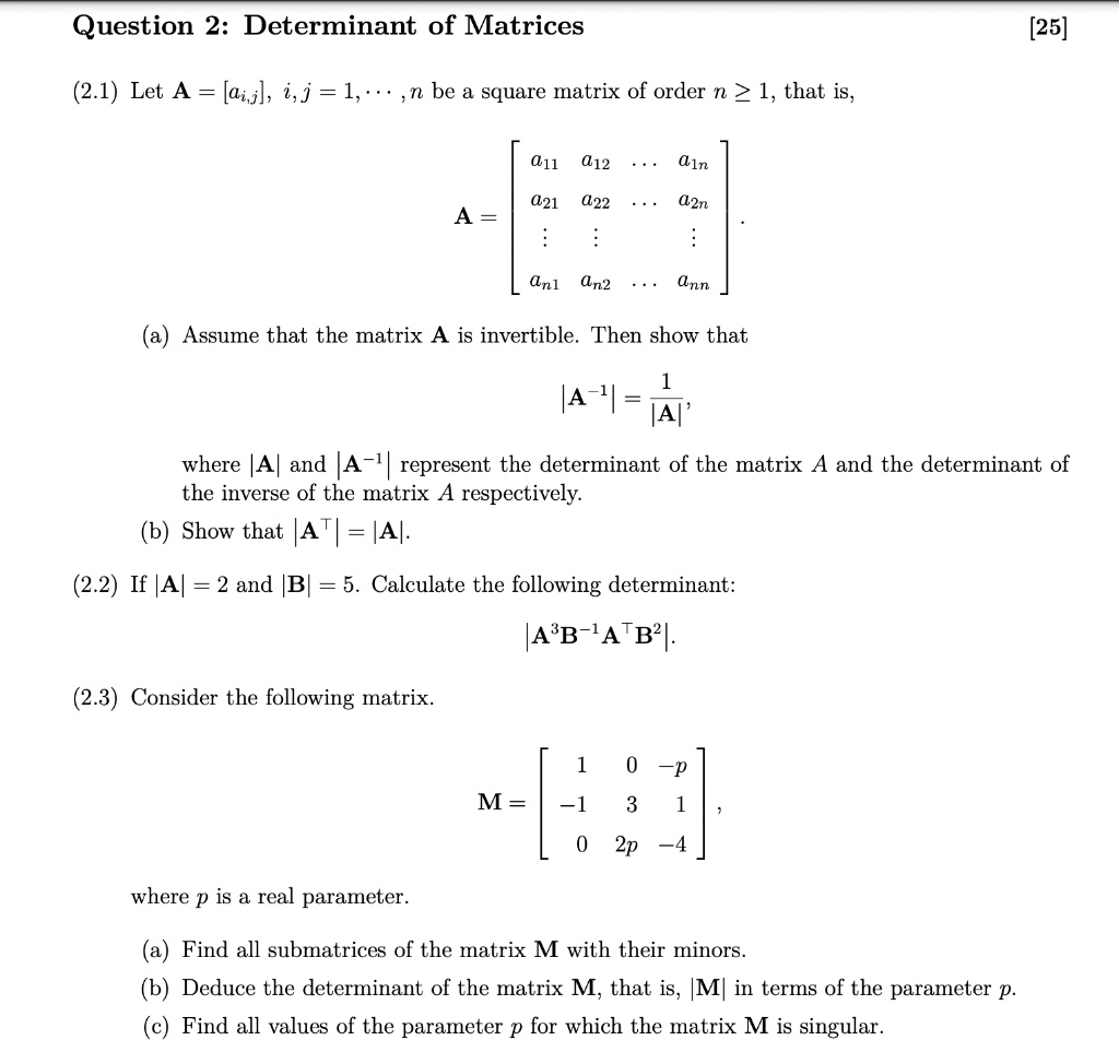 SOLVED: Question 2: Determinant of Matrices [25] a11 a12 ... an1 an2 ann (a) Assume that the ...