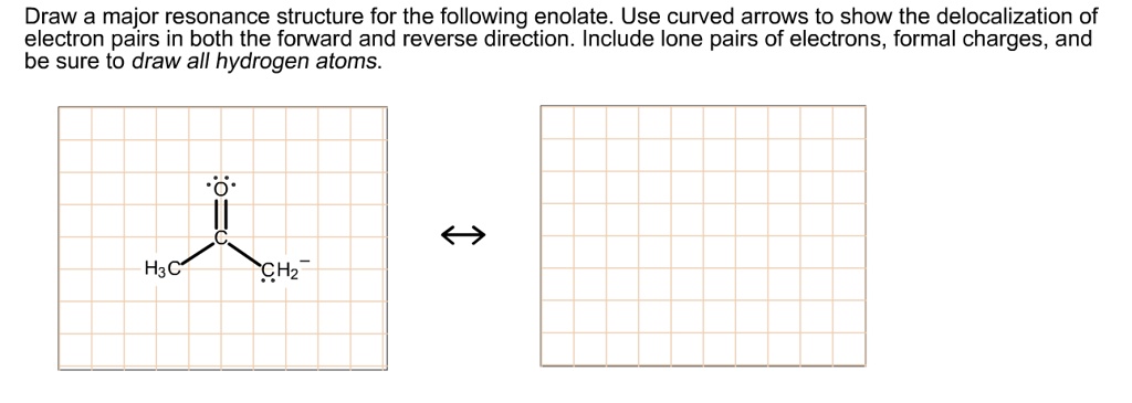 SOLVED: Draw a major resonance structure for the following enolate: Use curved arrows to show ...
