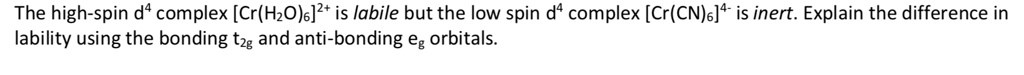 the high spin d4 complex crhzojs2 is labile but the low spin d complex ...