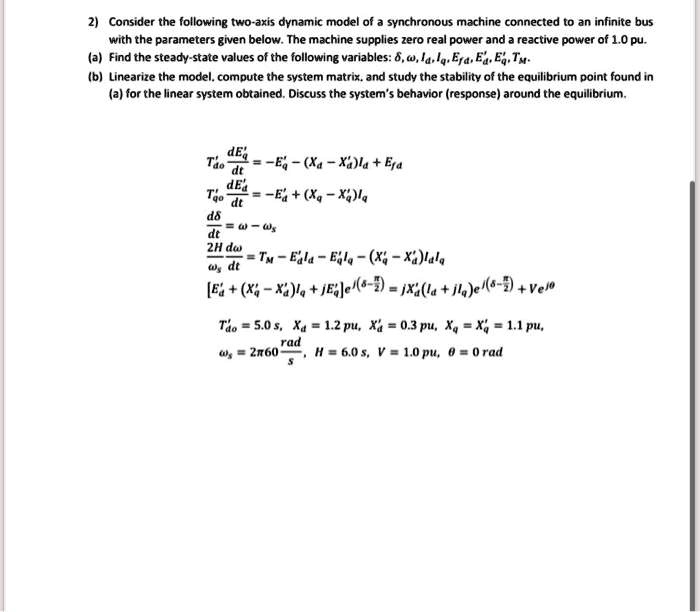 SOLVED: 2) Consider the following two-axis dynamic model of a synchronous machine connected to ...