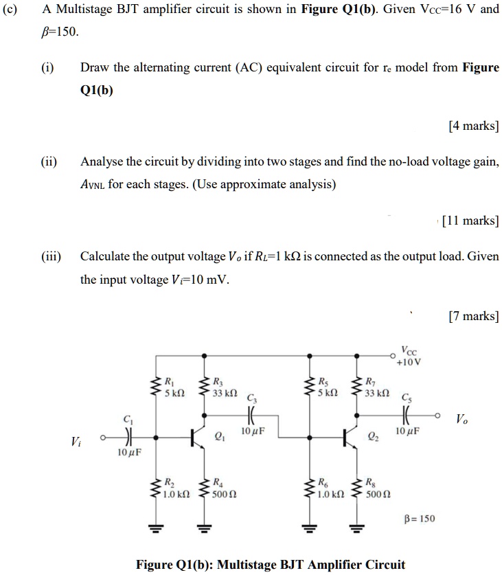 SOLVED: A Multistage BJT amplifier circuit is shown in Figure Q1(b). Given Vcc=16 V and Î²=150 ...