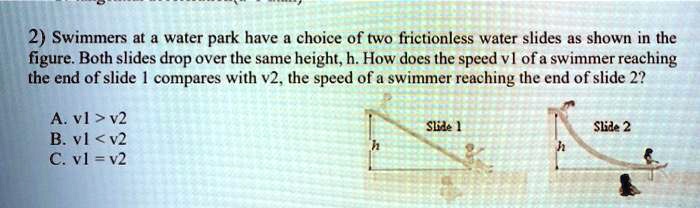 with explanations 2) Swimmers at a water 'park have choice of two ...