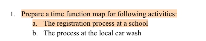 SOLVED: 1. Prepare a time function map for following activities: a. The ...
