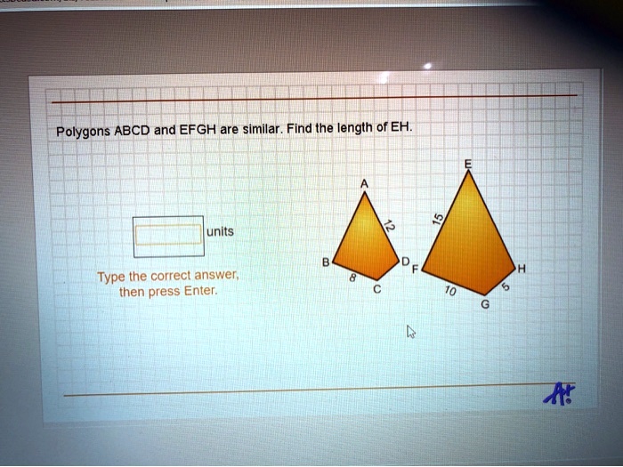 SOLVED: Polygons ABCD and EFGH are similar: Find the length of EH ...
