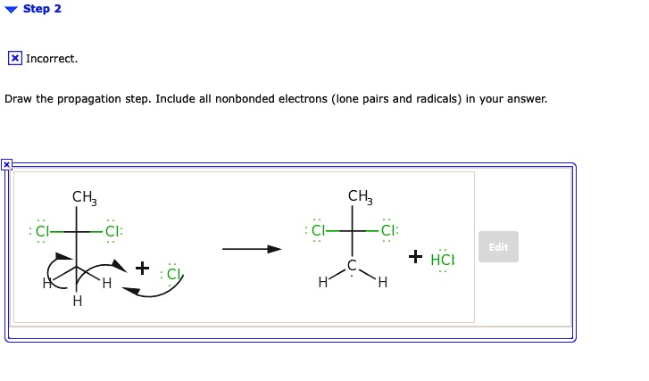 SOLVED: Step Incorrect: Draw the propagation step Include all nonbonded ectrons (lone pairs and ...