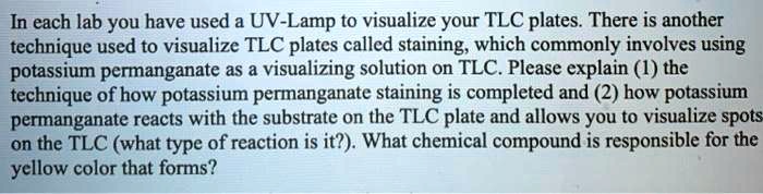 SOLVED: In each lab, you have used a UV lamp to visualize your TLC ...