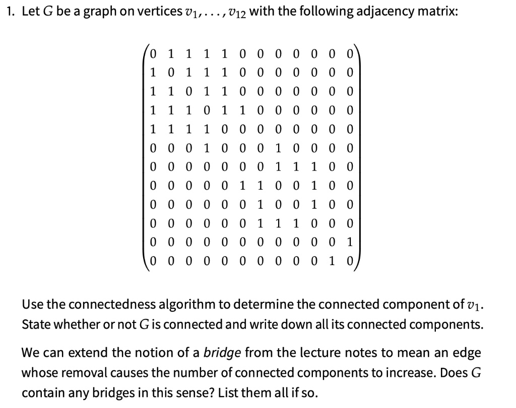 SOLVED: Let G be a graph on vertices 01, V12 with the following adjacency matrix: 1 Use the ...