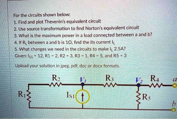 for the circuits shown below 1 find and plot thevenins equivalent circuit 2 use source ...