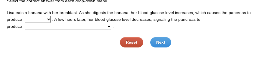 Select the correct answer from each drop-down menu. Lisa eats a banana ...