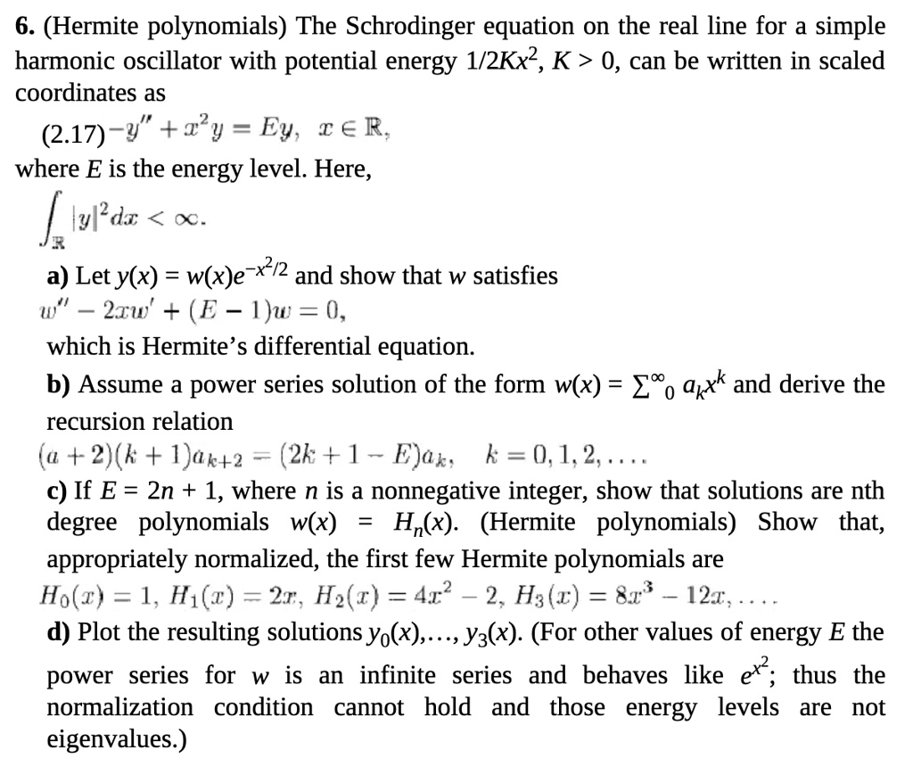 SOLVED:6. (Hermite polynomials) The Schrodinger equation on the real ...