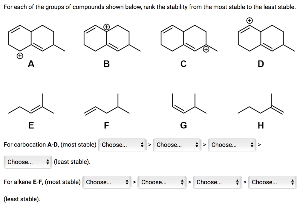 SOLVED: For each of the groups of compounds shown below; rank the stability from the most stable ...