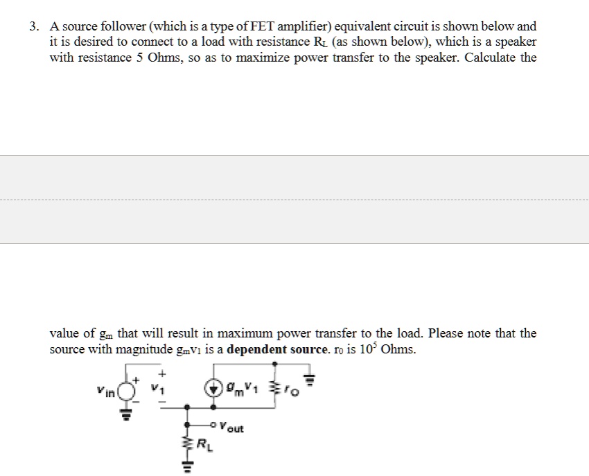 SOLVED: 3. A source follower (which is a type of FET amplifier) equivalent circuit is shown ...