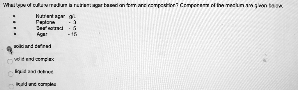 SOLVED: What type of culture medium is nutrient agar based on form and ...