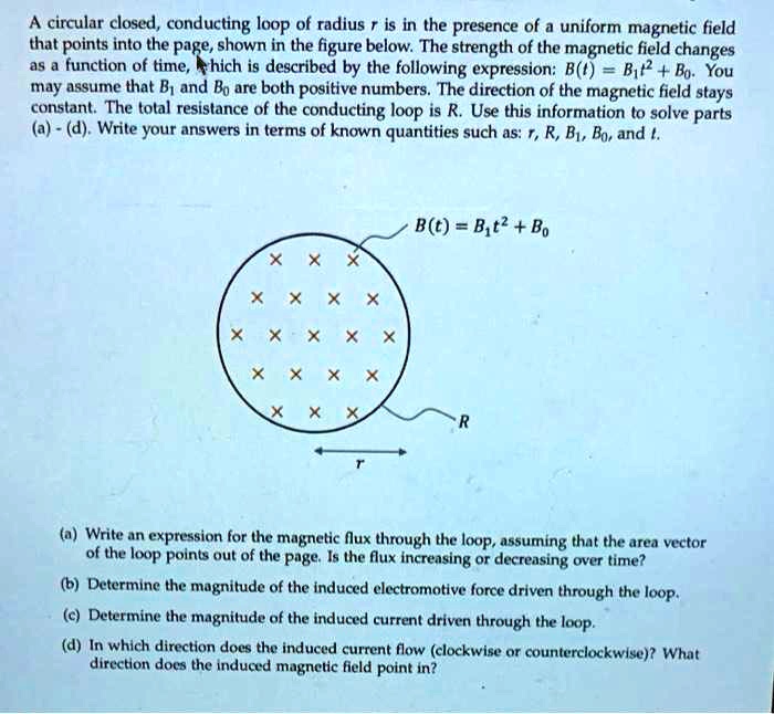 SOLVED: A circular closed, conducting loop of radius r is in the presence of a uniform magnetic ...