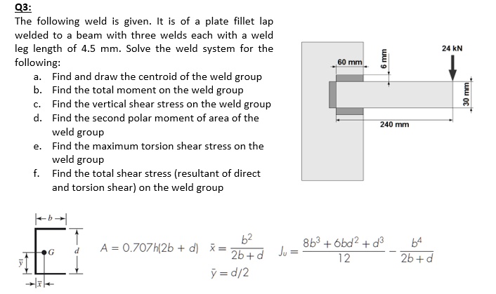 SOLVED: 03: The following weld is given: a plate fillet lap welded beam ...