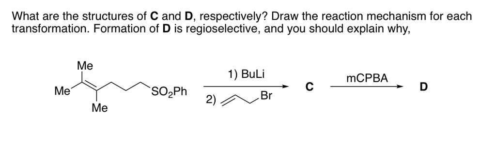 SOLVED: What are the structures of C and D, respectively? Draw the ...