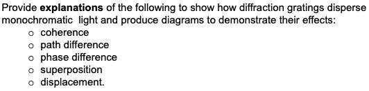 provide explanations of the following to show how diffraction gratings ...