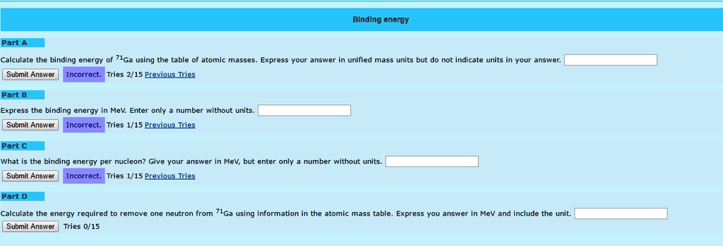 Text: Binding energy Part A Calculate the binding energy of 71Ga using the table of atomic ...