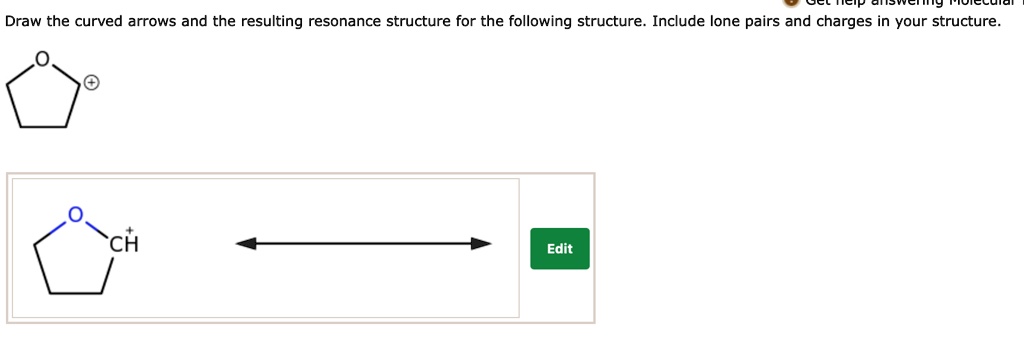 SOLVED: Draw the curved arrows and the resulting resonance structure for the following structure ...