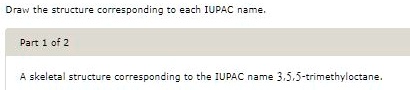draw the structure corresponding to each iupac name part 1 of 2 a ...