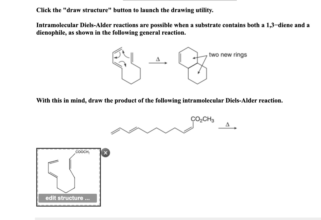 SOLVED: Click the "draw structure" button to launch the drawing utility. Intramolecular Diels ...