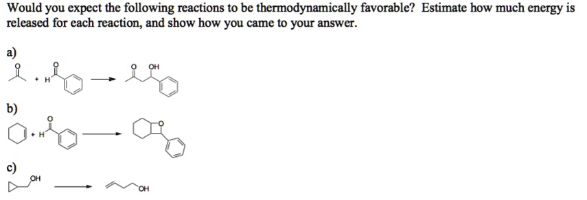 would you expect the following reactions to be thermodynamically ...
