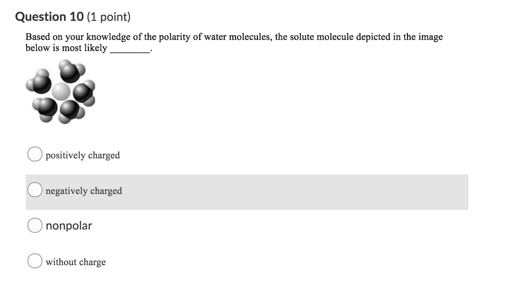 SOLVED: Question 10 (1 point) Based on your knowledge of the polarity ...