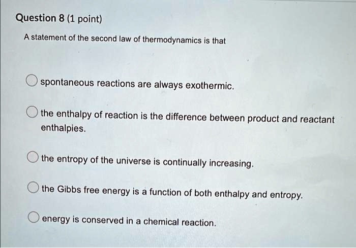 SOLVED: Question 8(1 point) A statement of the second law of ...