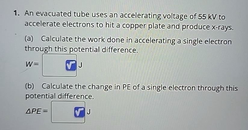 1 an evacuated tube uses an accelerating voltage of 55 kv to accelerate ...
