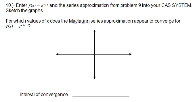 SOLVED: 10.) Enter f(x) 8*+ and the series approximation from problem 9 ...