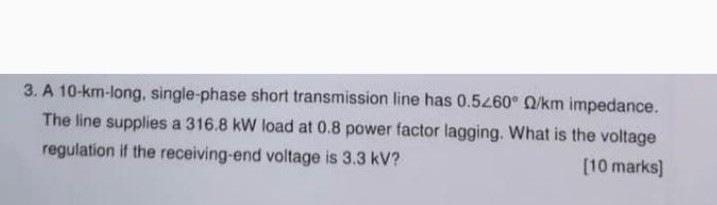 SOLVED: 3. A 10-km-long, single-phase short transmission line has 0.5 ∠ ... SOLVED: 3. A 10-km-long, single-phase short transmission line has 0.5 ∠ ...
