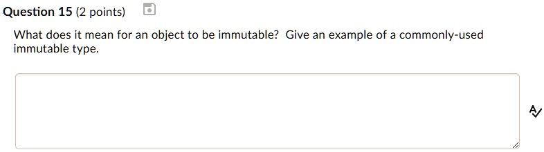 question 15 2 points what does it mean for an obiect to be immutable ... question 15 2 points what does it mean for an obiect to be immutable ...