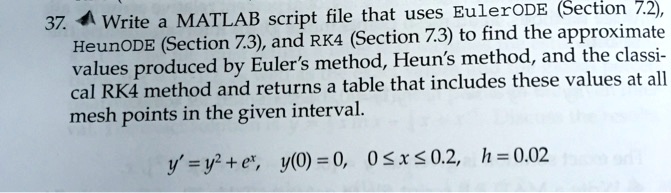 Solved Write A Matlab Script File That Uses Eulerode Section 72 Heunode Section 73 And 5932