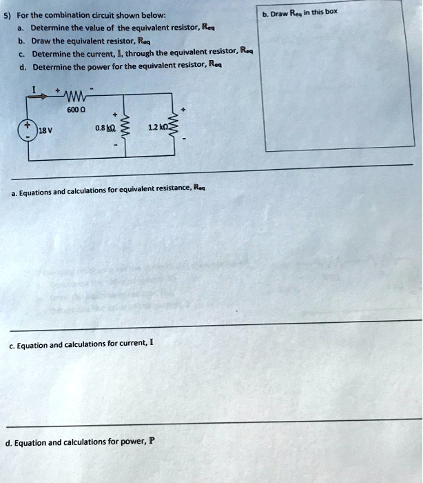SOLVED: For the combination circuit shown below: a. Draw Req in this box. b. Determine the value ...