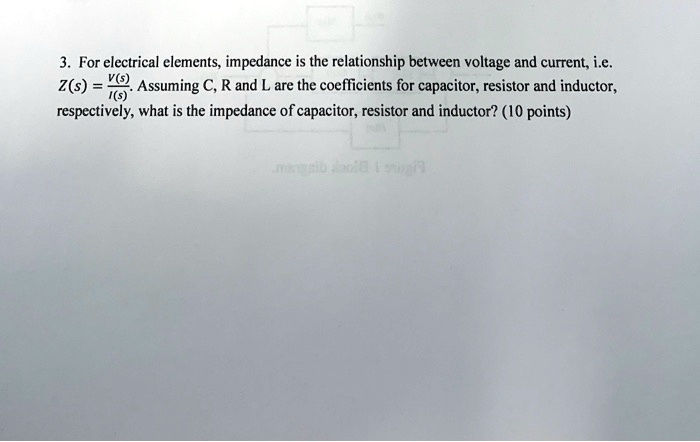 SOLVED: For electrical elements, impedance is the relationship between ...
