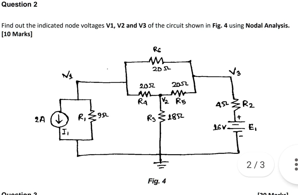 SOLVED: Question 2 Find out the indicated node voltages V1,V2 and V3 of ... SOLVED: Question 2 Find out the indicated node voltages V1,V2 and V3 of ...