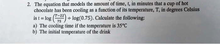 2. The equation that models the amount of time, t, in minutes that a ...