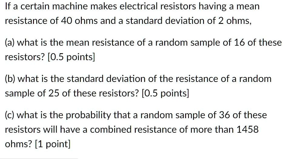 SOLVED: If a certain machine makes electrical resistors having a mean ...