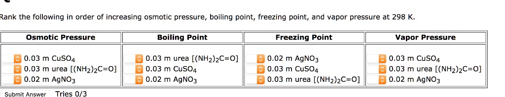 SOLVED: Rank the following in order of increasing osmotic pressure, boiling point, freezing ...