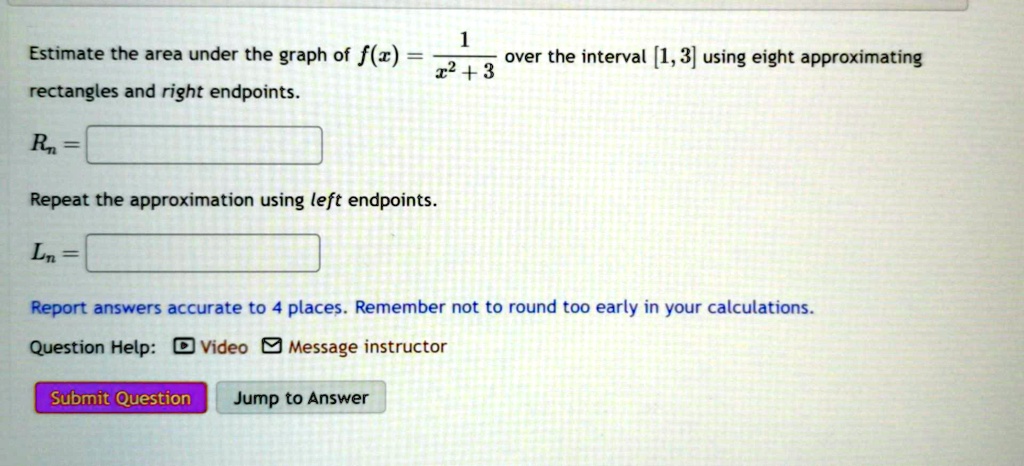 SOLVED: 1 Estimate the area under the graph of f(x) over the interval [1,3] using eight ...