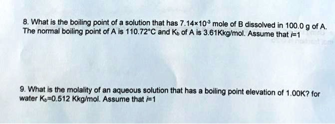 VIDEO solution: What is the boiling point of a solution that has 7.14*10^6 moles of B dissolved ...